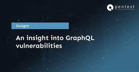an insight into graphql vulnerabilities pentest limited