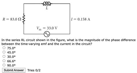 Solved In The Series Rl Circuit Shown In The Figure What Is