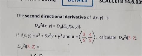 Solved The Second Directional Derivative Of Fxy Is