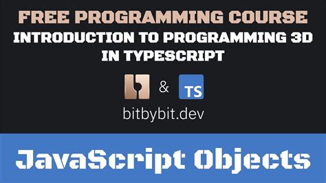 Javascript Objects Introduction To Programming 3d In Typescript Youtube