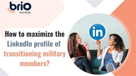 How To Maximize The Linkedin Profile Of Transitioning Military Members