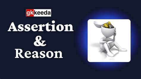 Assertion And Reason Aptitude Quiz Gkkeeda