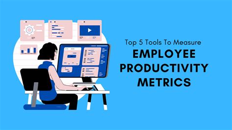 TOP 5 TOOLS TO MEASURE EMPLOYEE PRODUCTIVITY METRICS