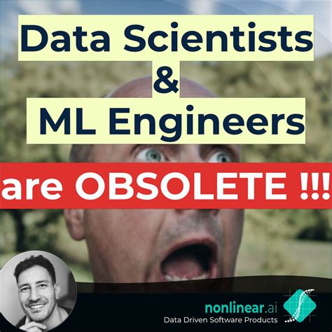 data scientist ml and ai engineers are obsolete nonlinear ai