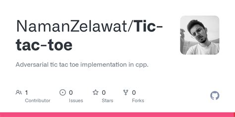 Github Namanzelawat Tic Tac Toe Adversarial Tic Tac Toe Implementation In Cpp
