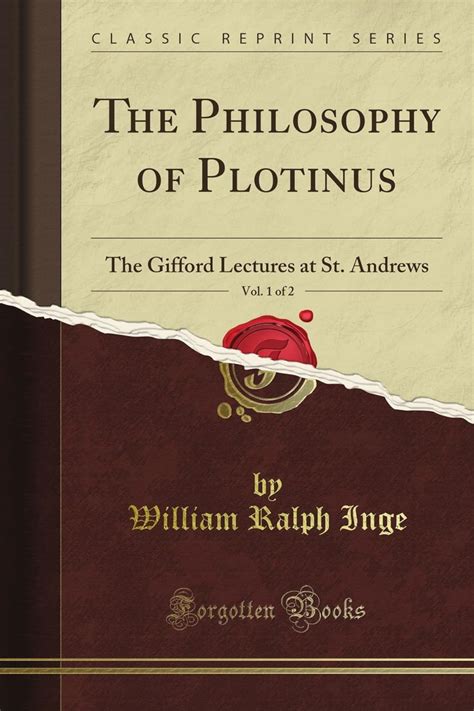 The Philosophy Of Plotinus Vol 1 Of 2 The Gifford Lectures At St Andrews Classic Reprint