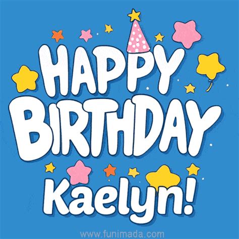 Happy Birthday Kaelyn Animated Greeting Card Download On