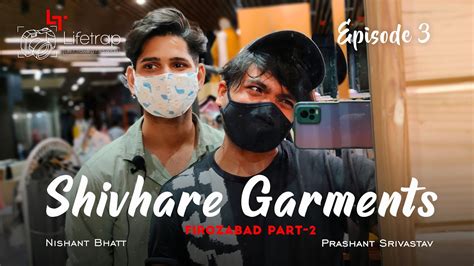 Shivhare Garments Firozabad Part 2 Nishant Bhatt Prashant Srivastav