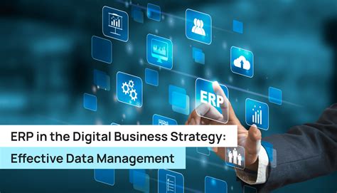 Erp In The Digital Business Strategy Effective Data Managem