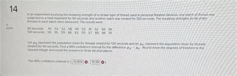 Solved In An Experiment Involving The Breaking Strength Of A