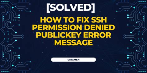 Solved How To Fix Ssh Permission Denied Publickey Error Message Unixmen