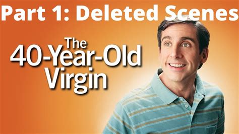 The 40 Year Old Virgin 2005 Deleted Scenes Part One Youtube