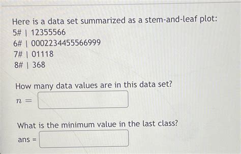Solved Here Is A Data Set Summarized As A Stem And Leaf Plot 5