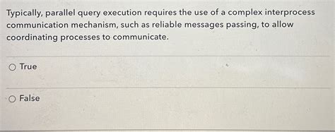 Typically Parallel Query Execution Requires The Use