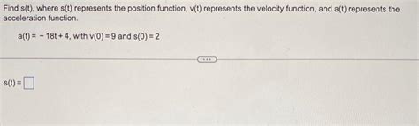 Solved Find S T Where S T Represents The Position Chegg Com