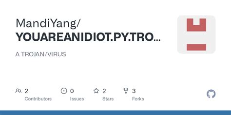 Github Mandiyangyouareanidiotpytrojan A Trojanvirus