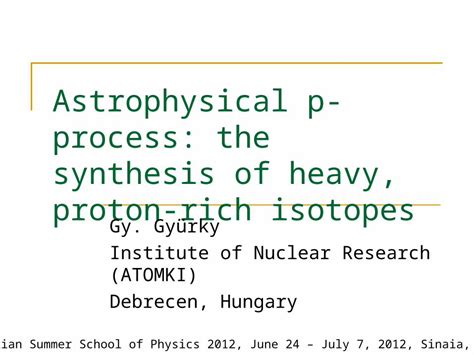 Ppt Astrophysical P Process The Synthesis Of Heavy Proton Rich Isotopes Dokumen Tips