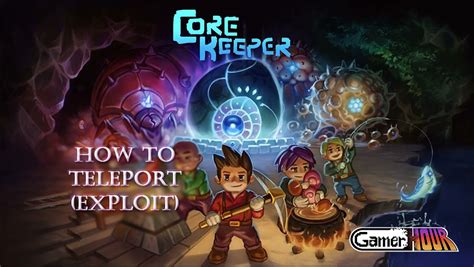 How To Teleport Exploit Core Keeper GamerHour