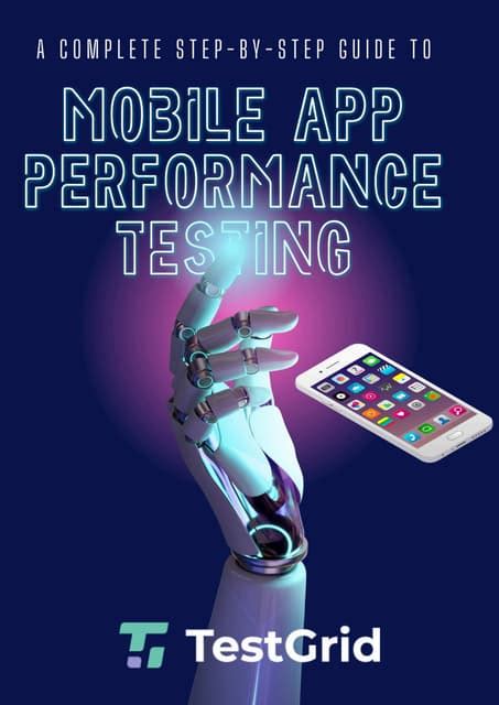 A Complete Step By Step Guide To Mobile App Performance Testingpdf