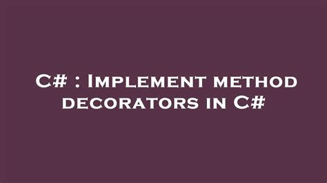 C Implement Method Decorators In C YouTube