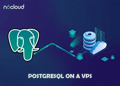 How To Install PostgreSQL In Linux VPS N6 Cloud