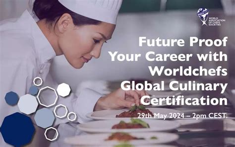 Future Proof Your Career With Worldchefs Global Culinary Certification Worldchefs