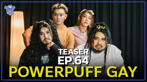 Buff Talk Teaser Ep 64 Powerpuff Gay Youtube