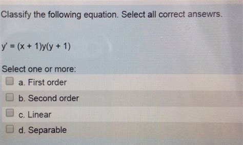 solved classify the following equation select all correct