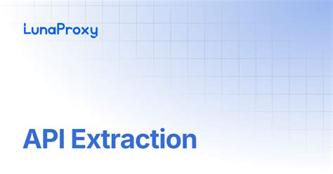 Api Extraction Doc Lunaproxy