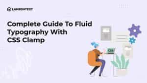 Complete Guide To Fluid Typography With CSS Clamp