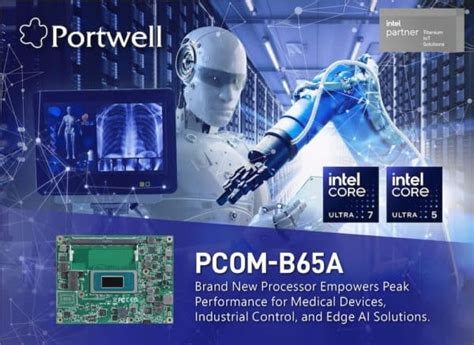 Portwell Adds Pcom B65a A New Com Express Type 6 Module With New Gen Intel Core Ultra