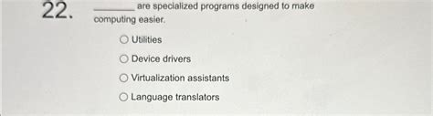 Solved Are Specialized Programs Designed To Make Computing
