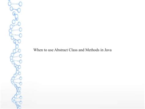 When To Use Abstract Class And Methods In Java Ppt