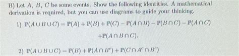 Solved B Let A B C Be Some Events Show The Following Chegg