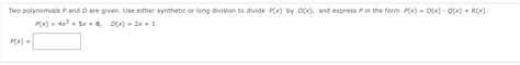 Solved Two Polynomials P And D Are Given Use Either Chegg Com