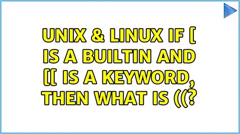 Unix And Linux If Is A Builtin And Is A Keyword Then What Is 2 Solutions Youtube