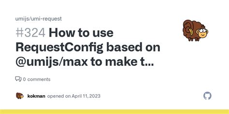 How To Use Requestconfig Based On Umijsmax To Make The Front End