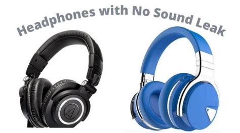 Best Headphones That Don T Leak Sound No Noise Out Or Lag