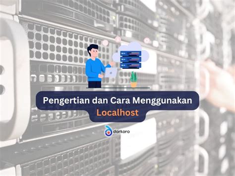 Pengertian Dan Cara Menggunakan Localhost Dorkoro Creative