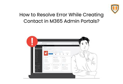 Getting Errors While Creating Contact In Microsoft 365 Admin Portals Infrassist