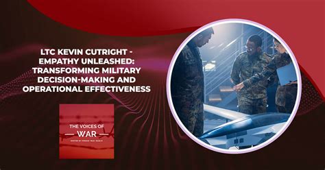 96 Ltc Kevin Cutright Empathy Unleashed Transforming Military