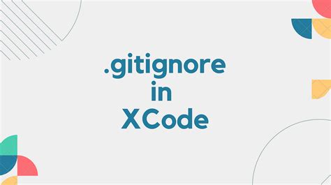 master your coding skills with gitignore in xcode medium