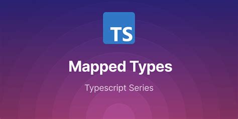 Mapped Types In Typescript Dev Community
