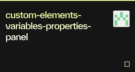 custom elements variables properties panel codesandbox