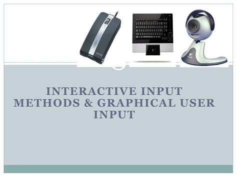 Ppt Interactive Input Methods And Graphical User Input Powerpoint