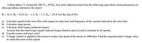 Solved A Three Phase Y Connected V Hz Four Pole Chegg Com