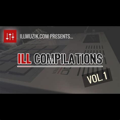 Illmuzik Ill Compilations Vol 1 Lyrics And Tracklist Genius