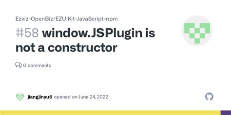 Windowjsplugin Is Not A Constructor · Issue 58 · Ezviz Openbizezuikit Javascript Npm · Github