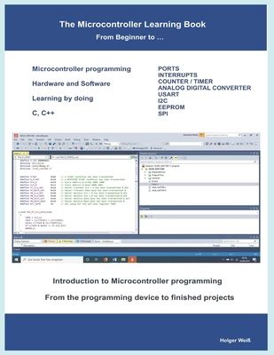 The Microcontroller Learning Book From Beginner To By Holger Weiss Goodreads