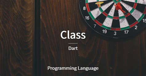 Class Dart Class Dart